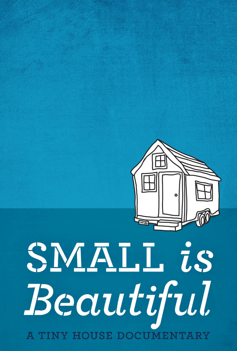 Watch Small Is Beautiful: A Tiny House Documentary | Filmzie